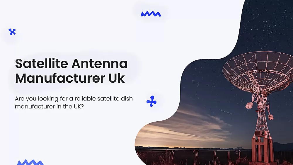Best 5 Satellite Antenna Manufacturers in the UK 2025 - Newstar